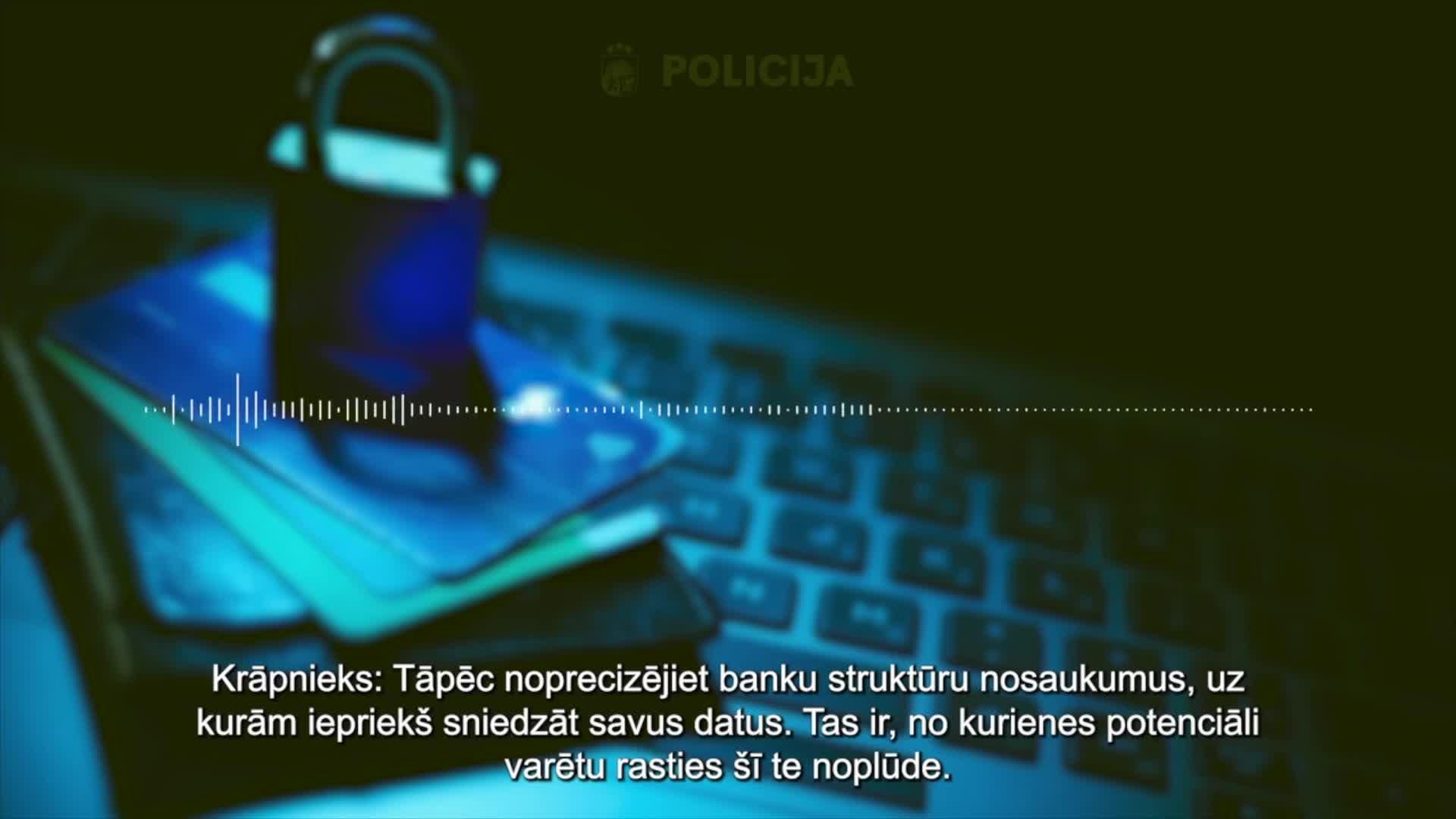 VIDEO. Krāpnieki turpina uzdoties par banku, Valsts policijas un citu ...